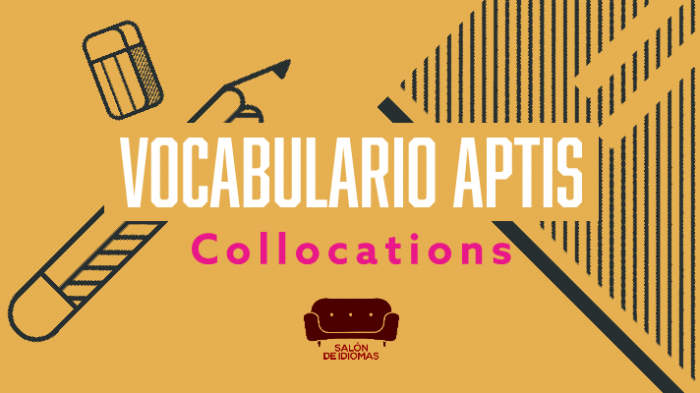Aptis vocabulario collocations con ejemplos y modelos de ejercicios