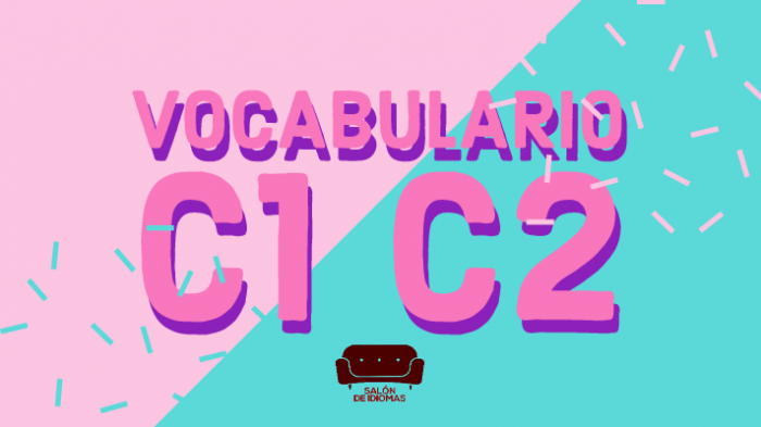 Vocabulario C1 C2 para speaking y exámenes oficiales de ingles