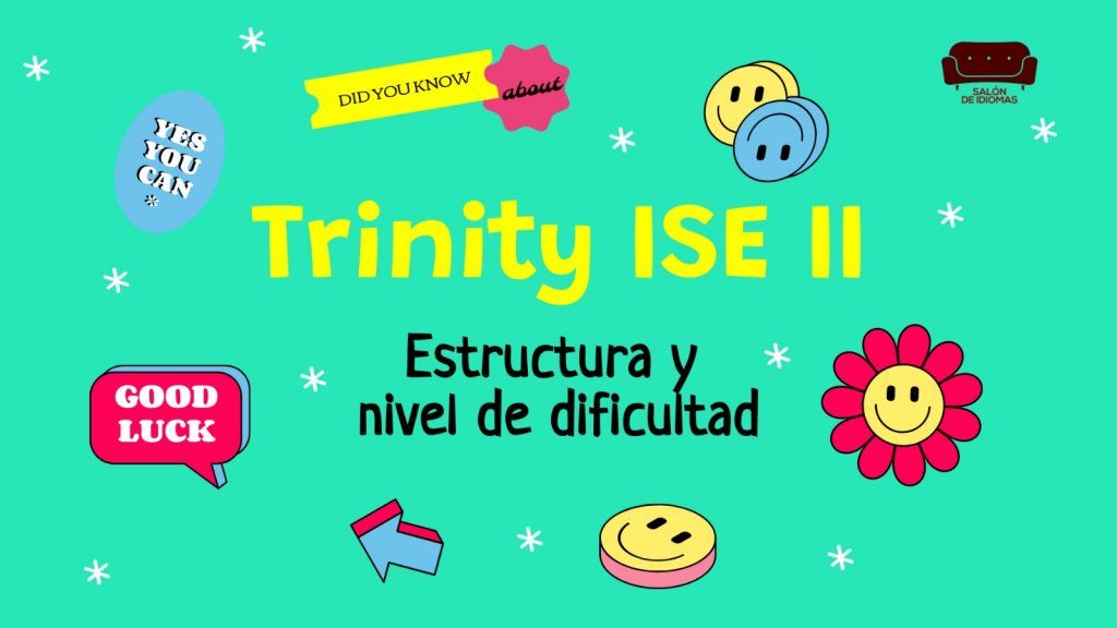 Trinity ISE II al descubierto: estructura y nivel de dificultad