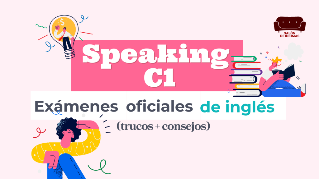 Speaking C1 exámenes oficiales de inglés (trucos+consejos)
