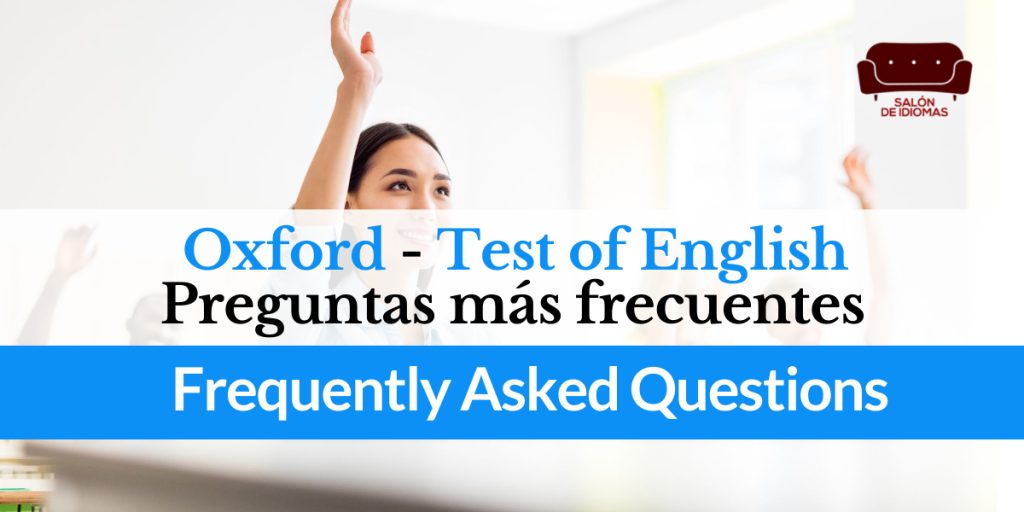 27 Preguntas frecuentes del examen Oxford - FAQ OTE