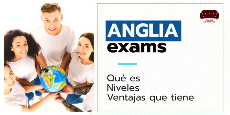 Examen Anglia: toda la información clave que debes conocer
