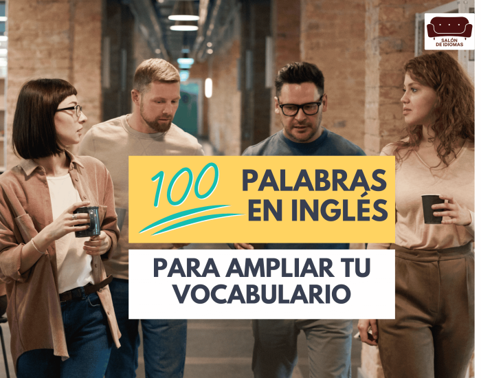 100 Palabras en inglés para ampliar tu vocabulario (+ejemplos)