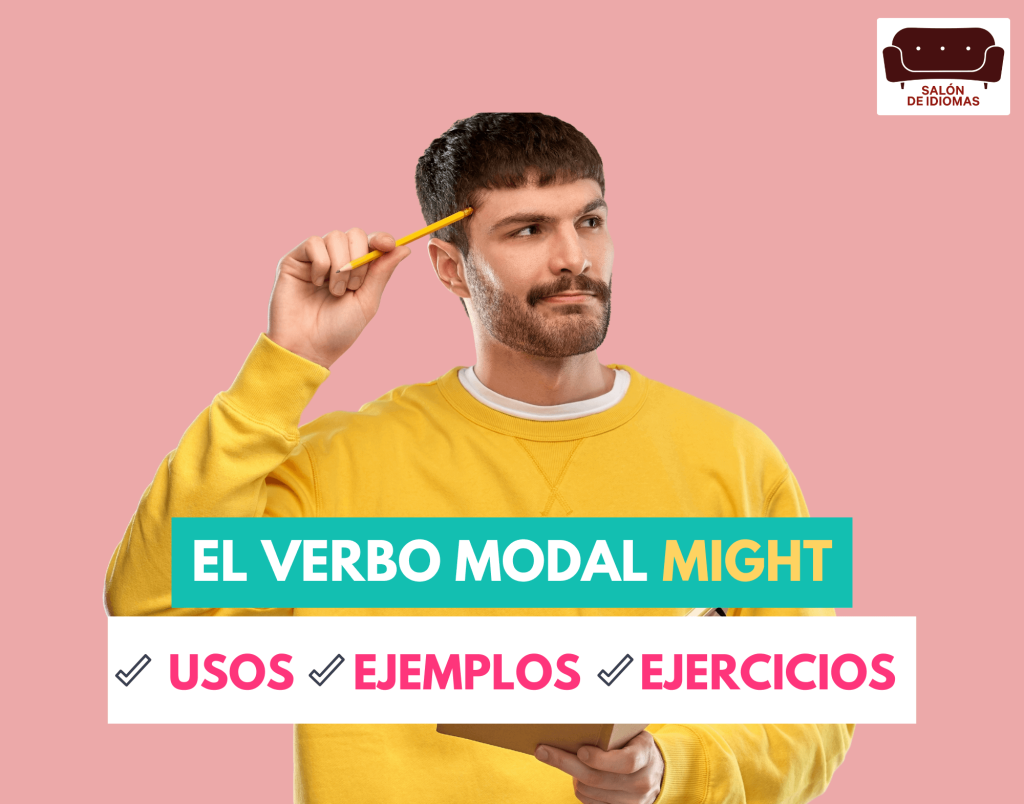 Verbo modal might: usos, ejemplos y ejercicios (+ respuestas)